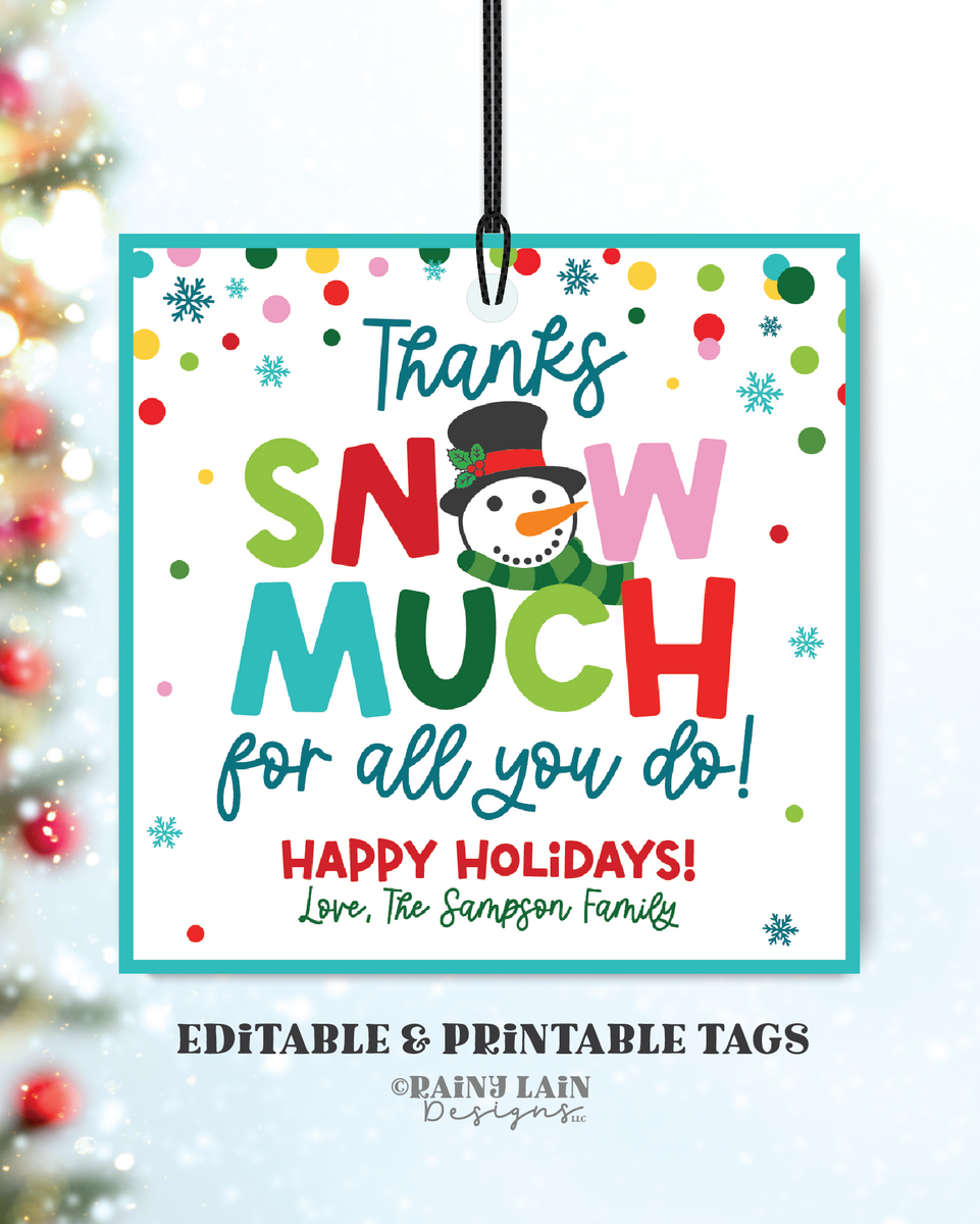 Thanks SNOW much for all you do Gift Tag, Editable Christmas Teacher ...