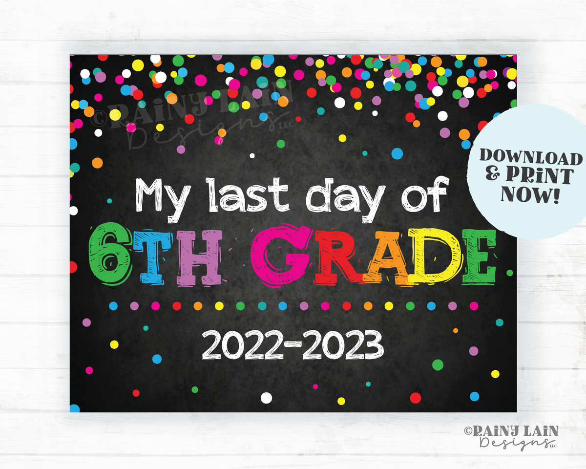 Last Day of 6th Grade Sign Sixth Grade End of School Year Chalkboard P ...